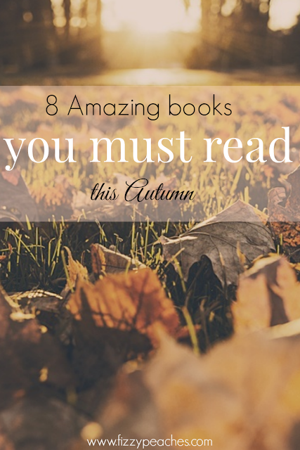 LIFE: 8 Amazing books you MUST read this Autumn - Fizzy Peaches Blog