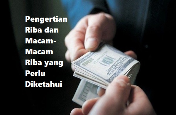 Pengertian Riba dan Macam-Macam Riba yang Perlu Diketahui | Islam Itu Indah
