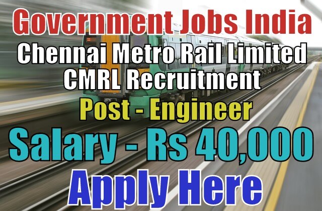 Chennai Metro Rail Limited CMRL Recruitment 2018 Apply Here ...
