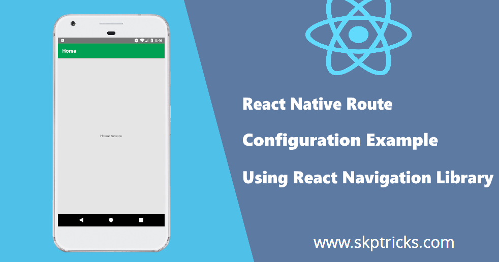 React Native Route Configuration Example Using React Navigation Library | SKPTRICKS