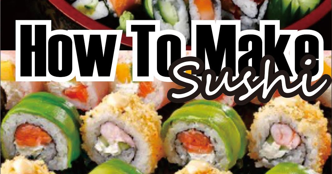 SUSHI FORM JAPAN RECIPE - Easy Kraft Recipes - angrygeorgian