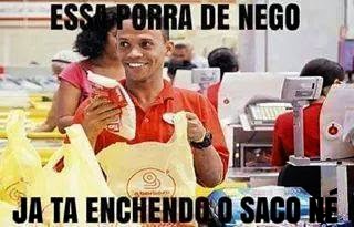 essa porra de nego já tá enchendo o saco né