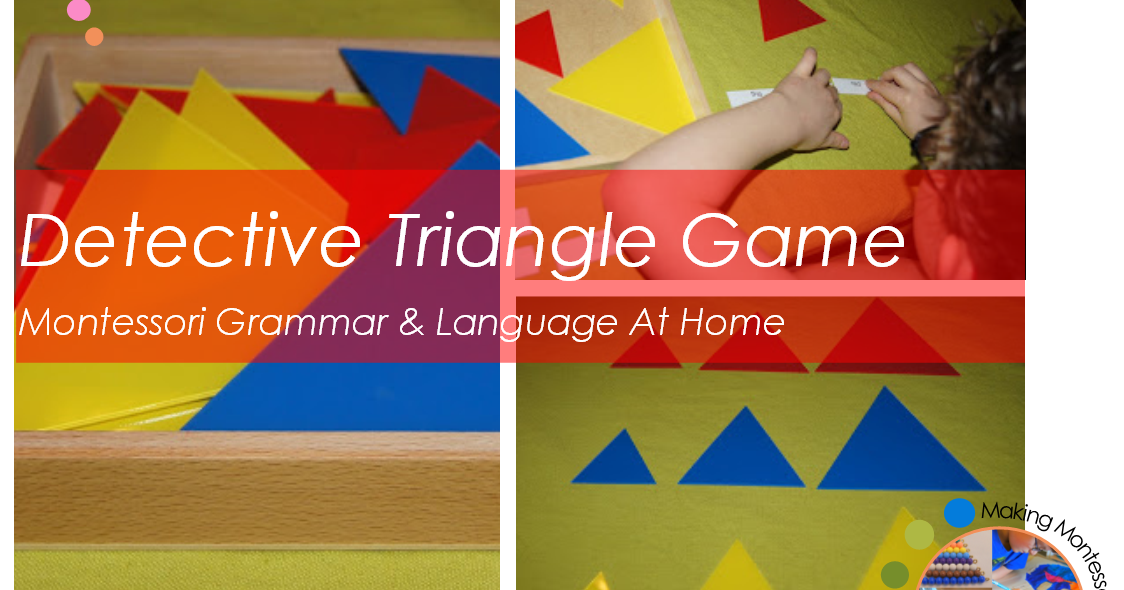 "Making Montessori Ours": Detective Triangle Game, Montessori Grammar ...
