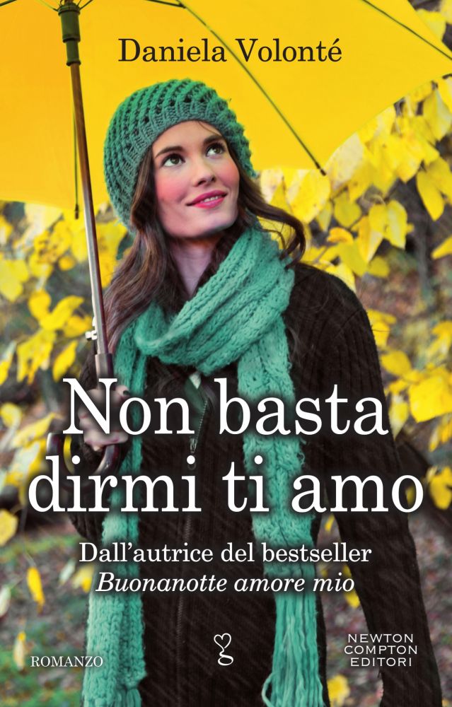 I miei magici mondi: Recensione: Non basta dirmi ti amo di Daniela Volonté