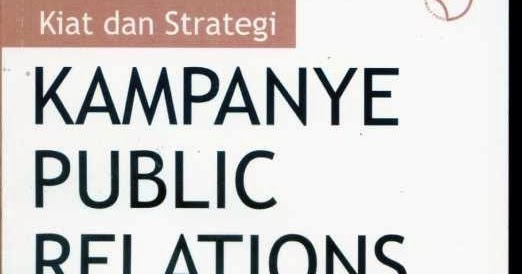 Kiat dan Strategi Kampanye Public Relations, Rosady Ruslan