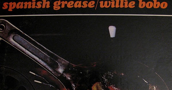spanish grease / willie bobo