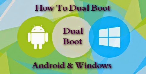HOW TO DUAL BOOT ANDROID AND WINDOWS OPERATING SYSTEMS ON PC - aaaaaaaaa
