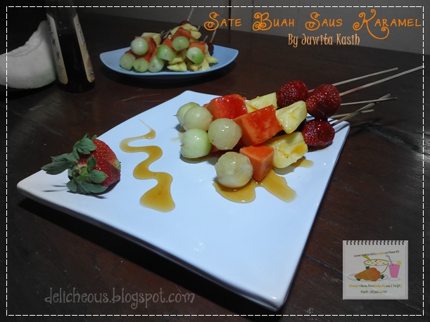 Delicheous Cakery: Sate Buah Saus Karamel