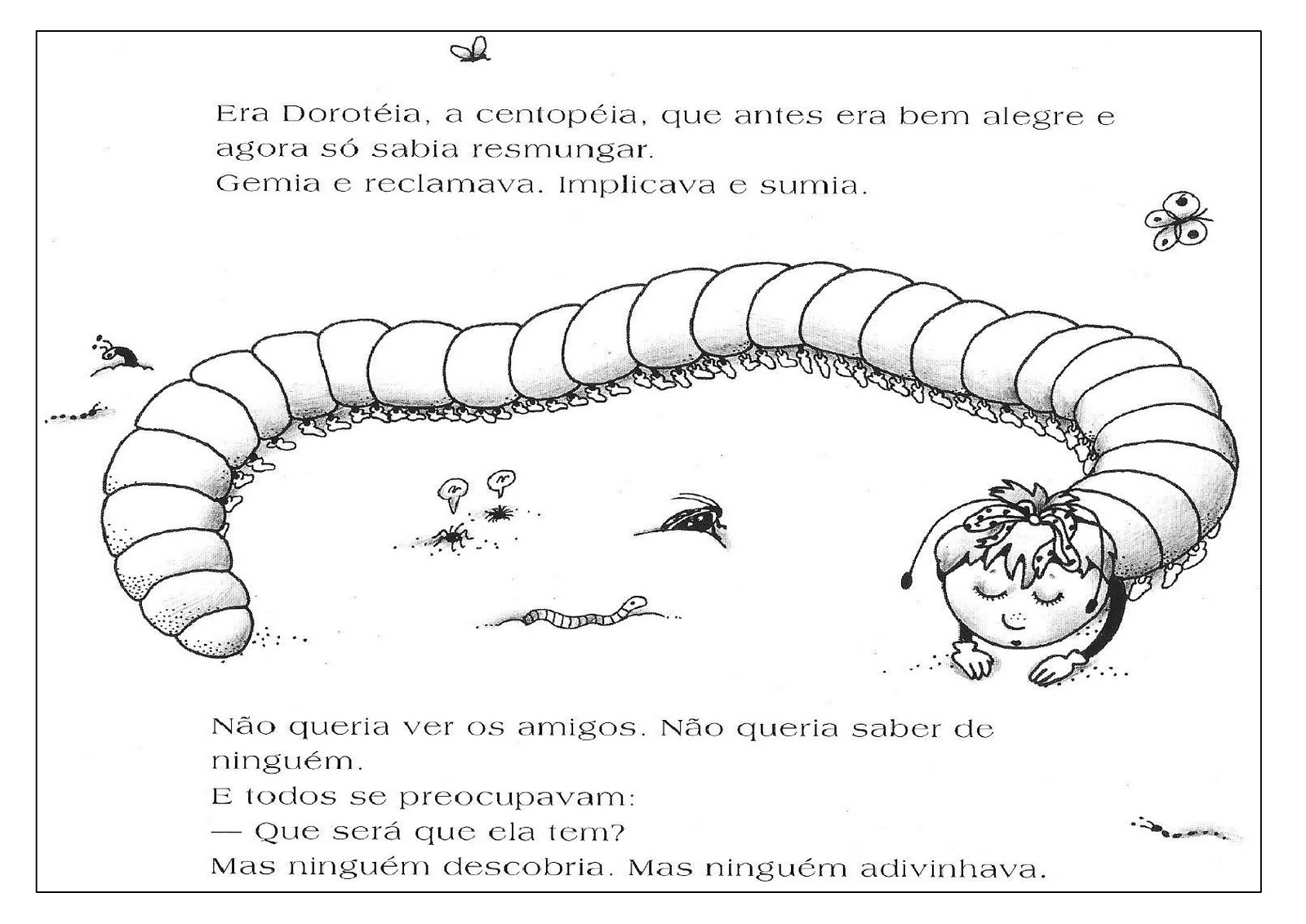 Espaço do Saber: Dorotéia a Centopéia