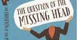 The Book Grrl: Review of 'The Question of the Missing Head'