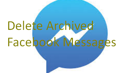 How To Delete Archived Messages In Facebook All At One 2019 how-to-delete-archived-messages-in-facebook-all-at-one-2019