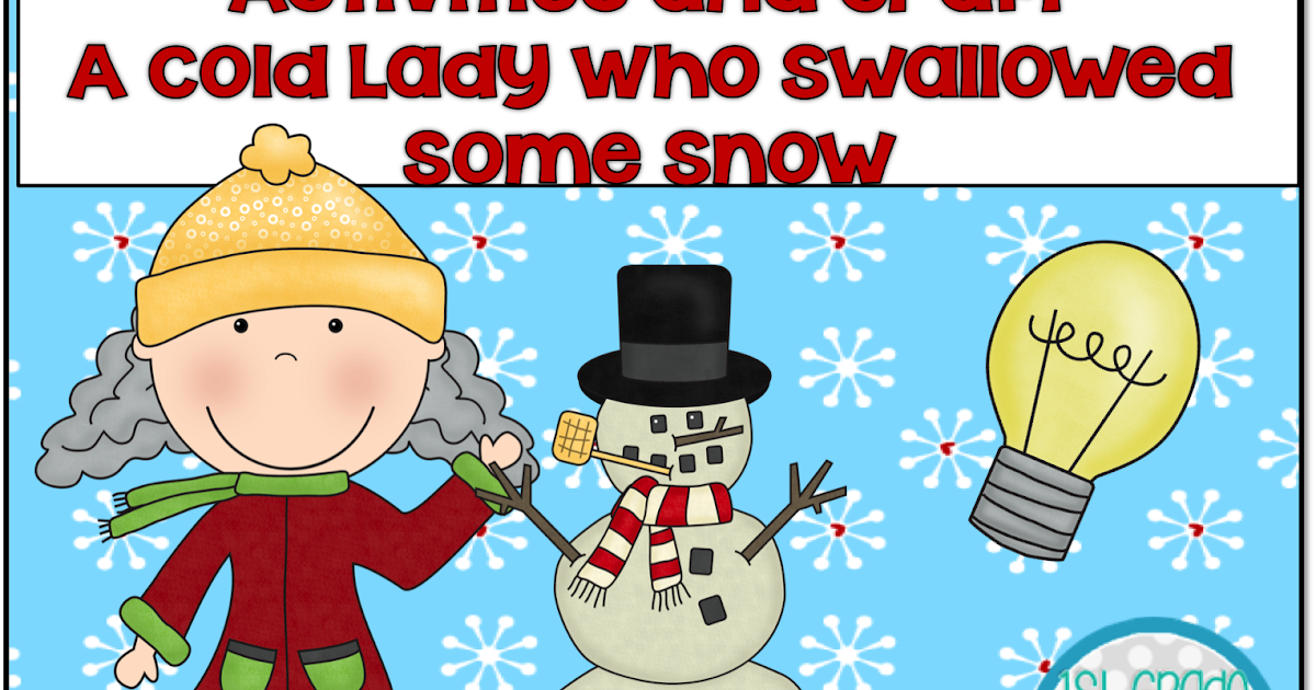 1st Grade Hip Hip Hooray!: Cold Lady Who Swallowed some Snow!