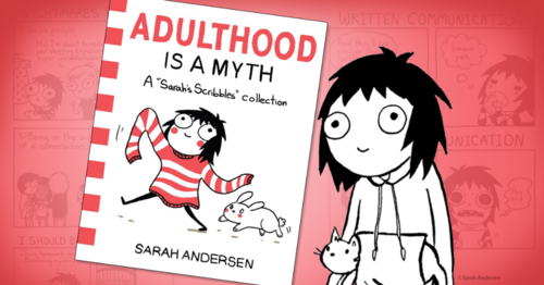 Déjame leer en paz: "Adulthood is a myth", por Sarah Andersen.