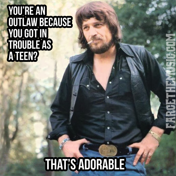 Farce the Music: Monday Morning Memes: Waylon, Sam Hunt, Sturgill Simpson