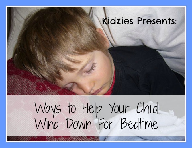 Kidzies : Ways to Help Kids Wind Down For BedTime