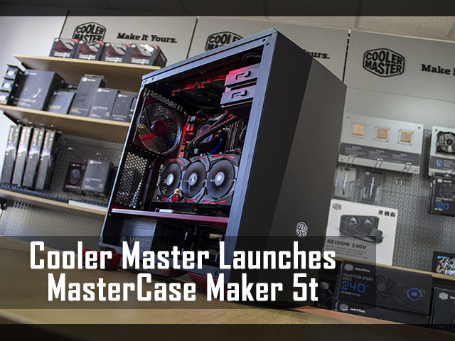 Cooler Master Launches the MasterCase Maker 5t In Malaysia at RM 999
