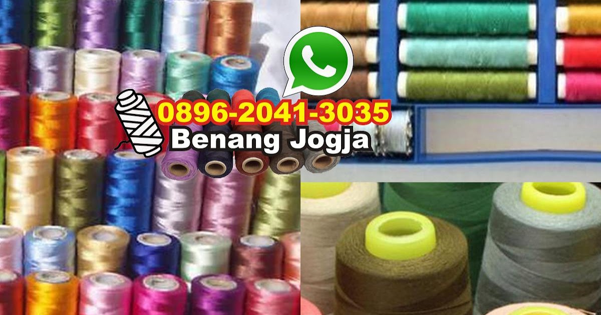 Benang Jahit Yang Jadi Daging - 0896~2041~3035 (WA) pabrik benang jogja harga distributor