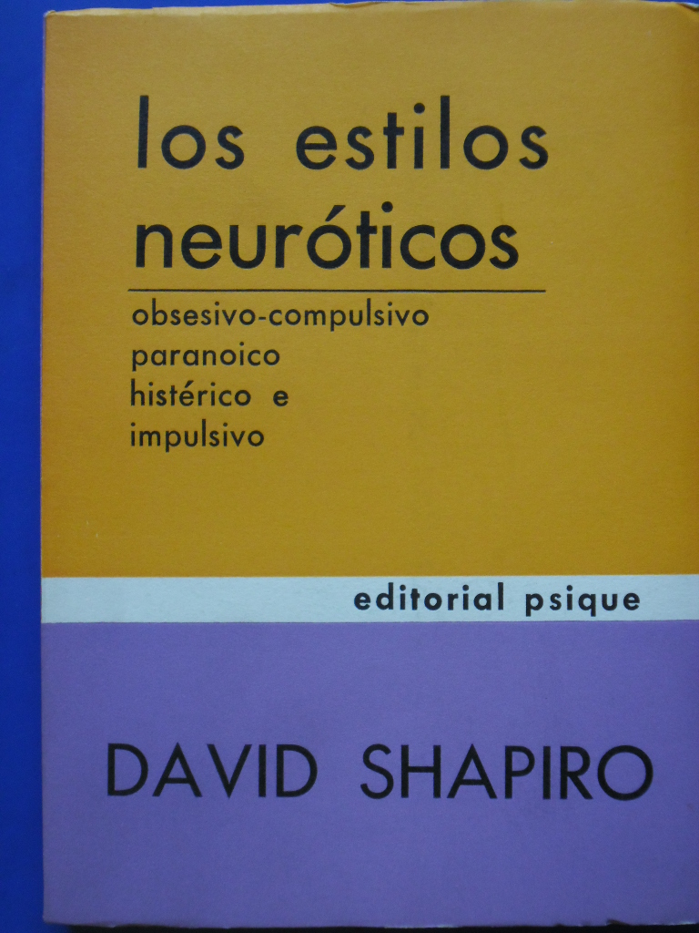 LA PLUMA LIBROS: LOS ESTILOS NEUROTICOS - DAVID SHAPIRO