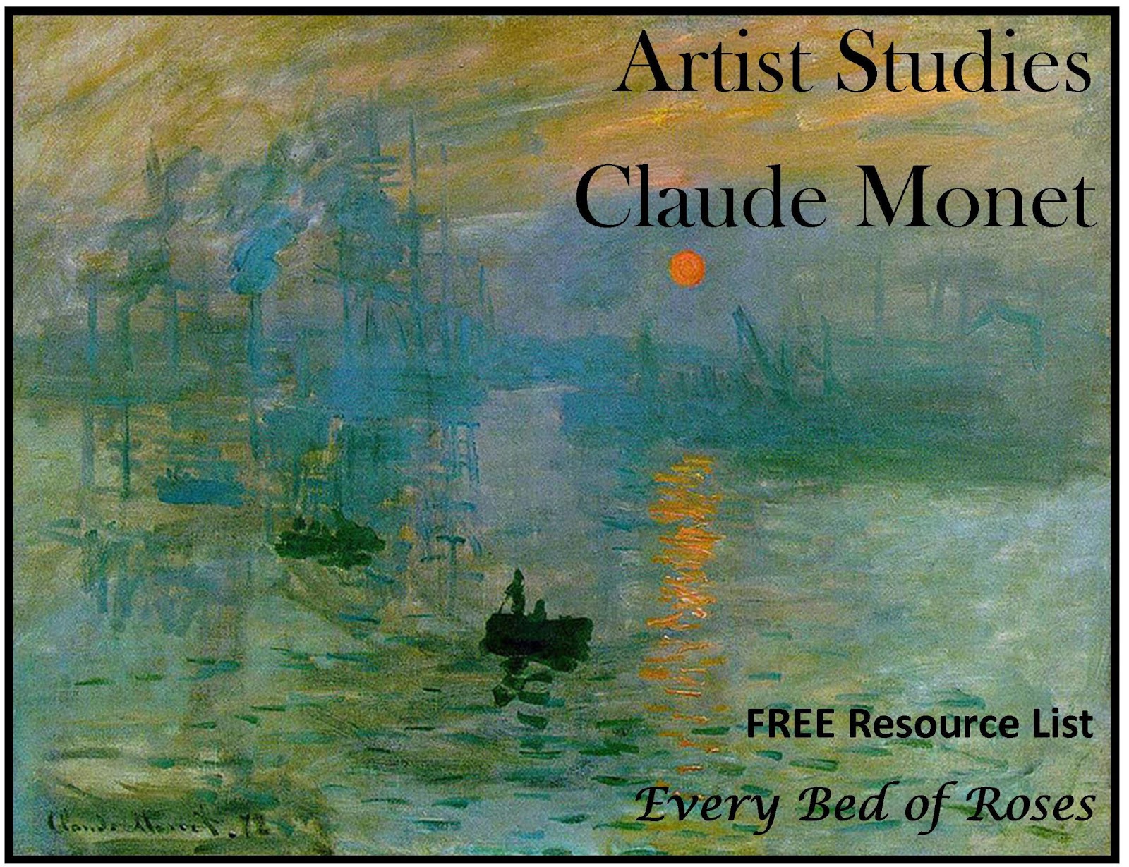 Every Bed of Roses: Artist Study {Claude Monet}