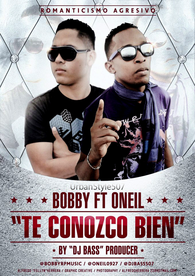 UrbanStyle507 "Feeling For Ever": Bobby Ft Oneil - Te Conozco Bien