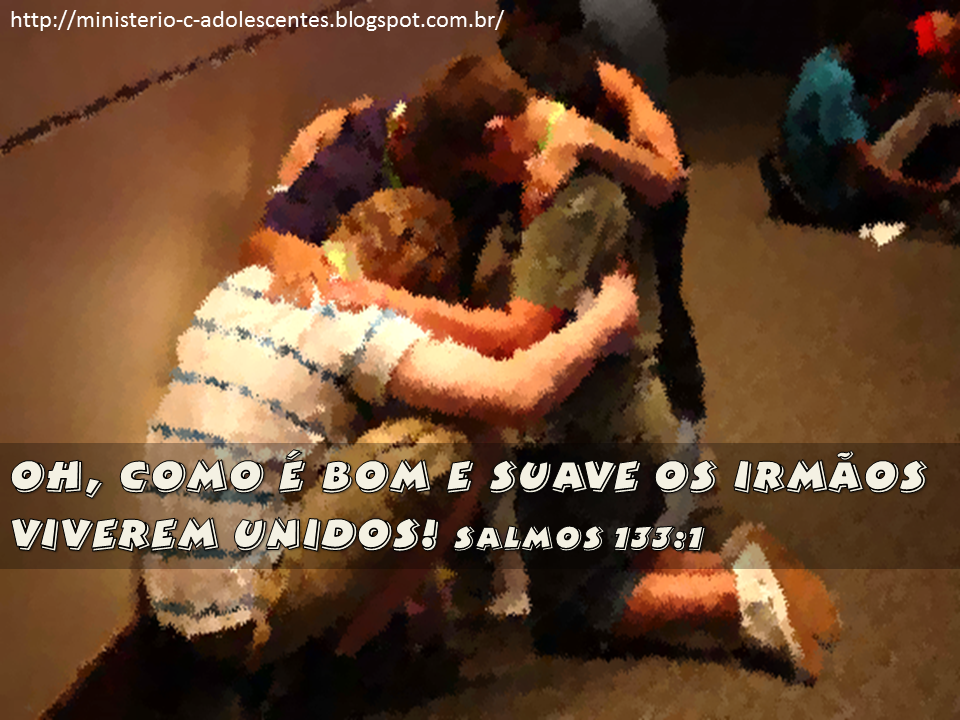 Ministério Adolescentes: Versículo da Semana: Salmos 133:1