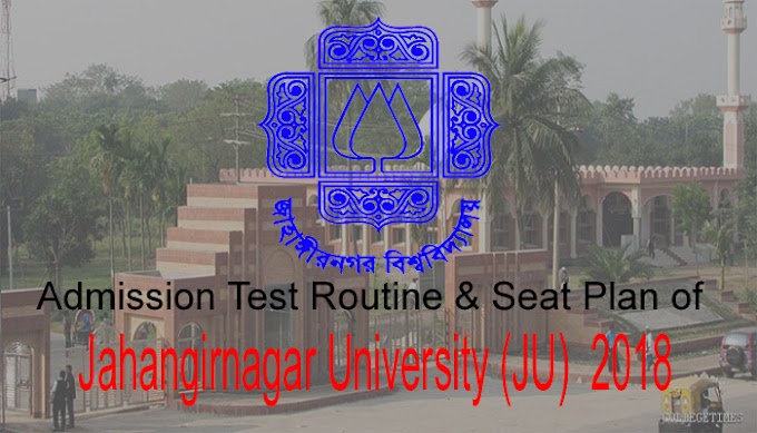Admission Test Routine & Seat Plan of Jahangirnagar University (JU) 2018