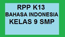 RPP K13 BAHASA INDONESIA KELAS 9 SMP REVISI TERBARU - Kherysuryawan.id