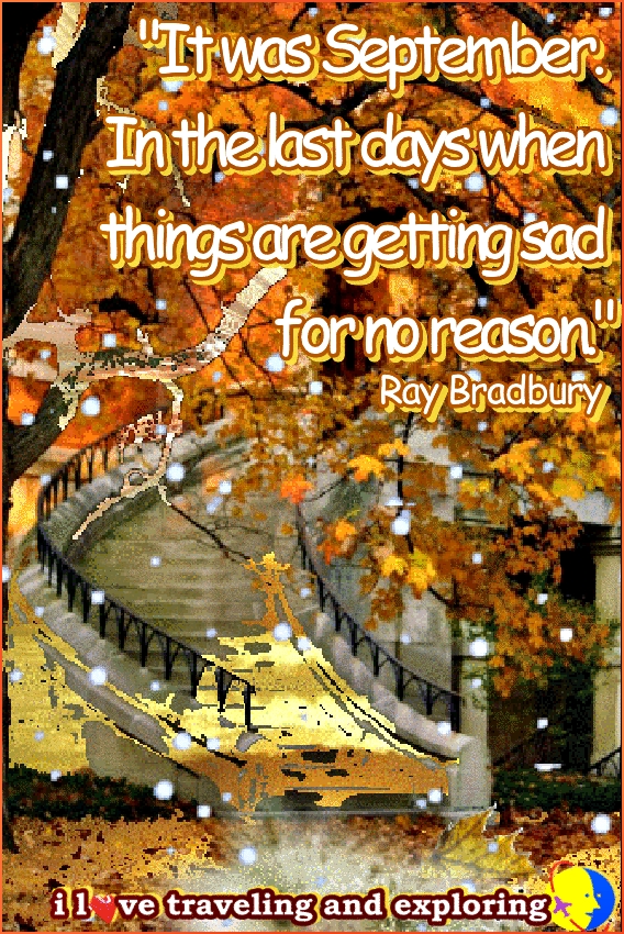 I love traveling and exploring: It was September. In the last days when ...