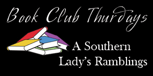A Southern Lady's Ramblings: Book Club Thursday With Link Party