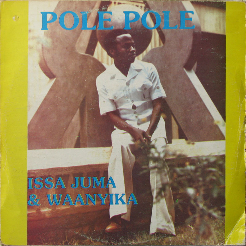 Los sonidos de Africa: Issa Juma & Waanyika - Pole Pole (1984)