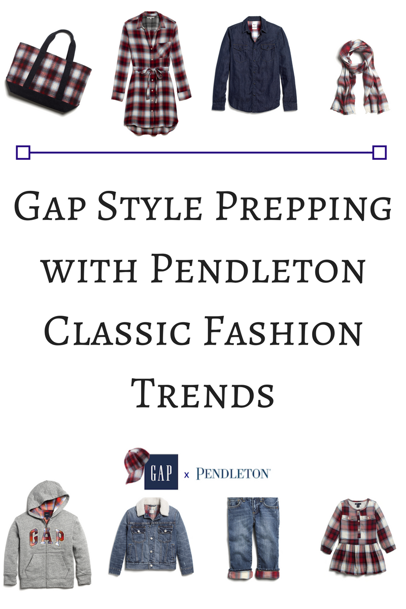 Gap Style Prepping with Pendleton Classic Fashion Trends