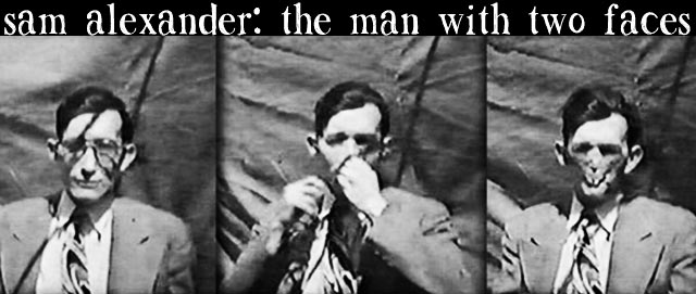 Sam Alexander The Man With Two Faces