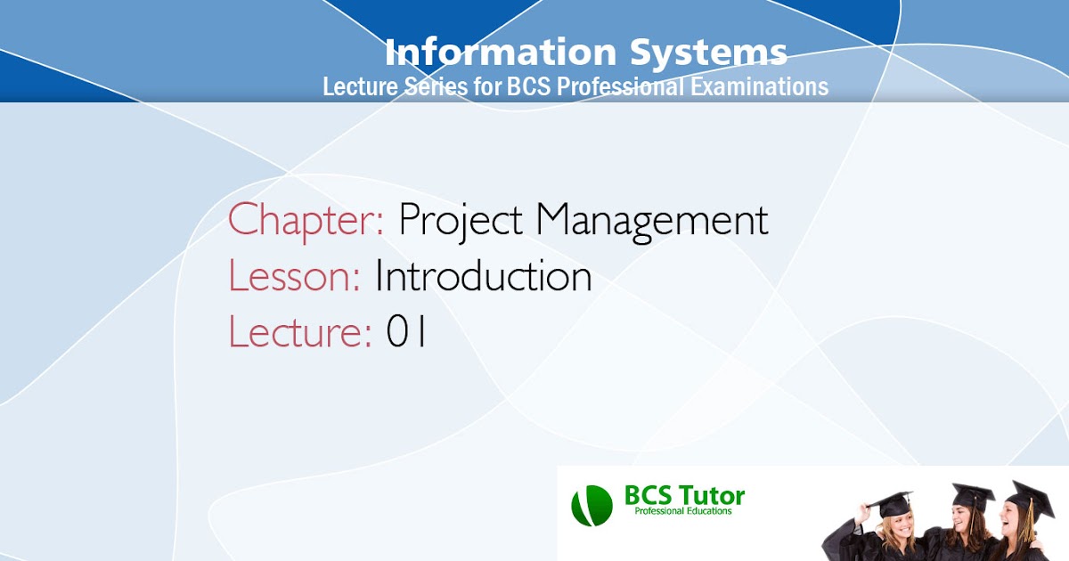 BCS Online Lectures: Project Management - Lecture 01