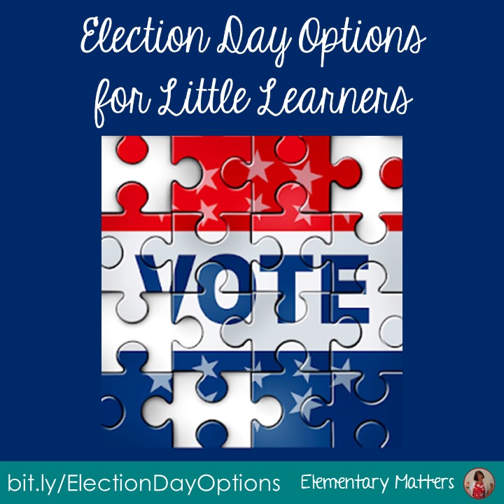 Elementary Matters: Election Day Options for Little Learners
