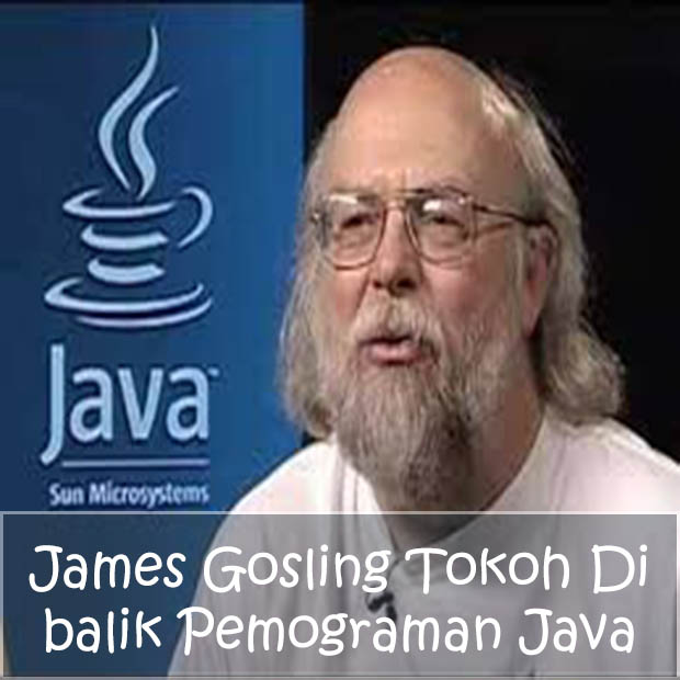 James Gosling Tokoh Di Balik Pemograman Java - Tutorial Programming ...