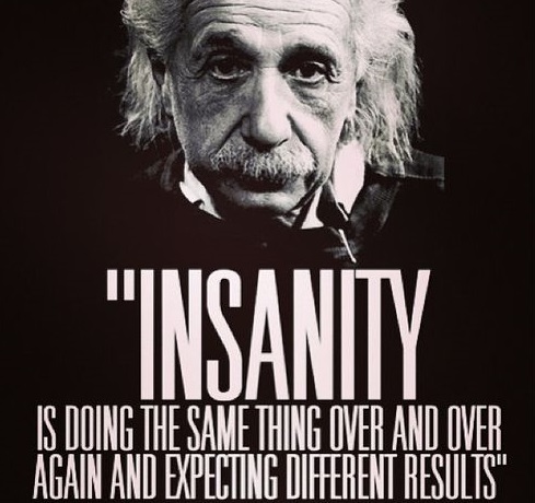 The World Best Quotes: "Insanity: doing the same thing over and over ...