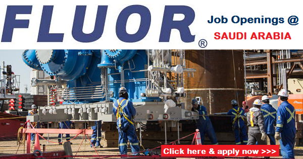 FLUOR JOB OPENINGS | SAUDI ARABIA