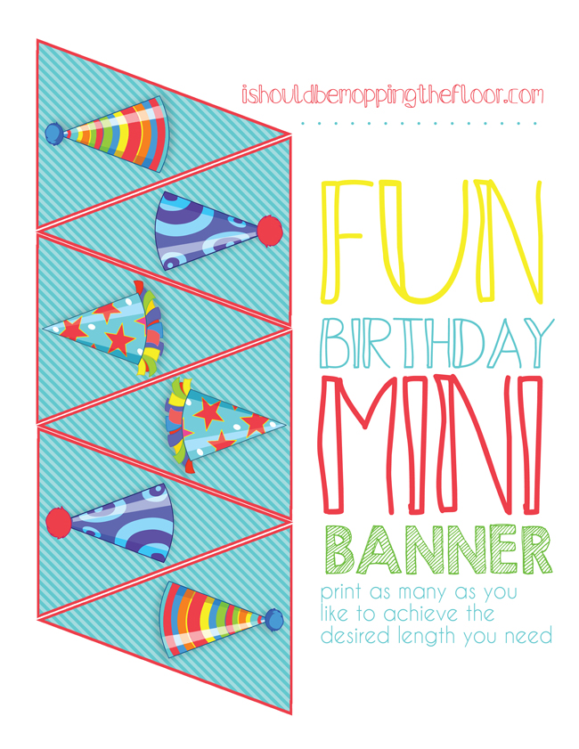 Printable Mini Birthday Banner | i should be mopping the floor