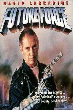 Comeuppance Reviews: Future Force (1989)