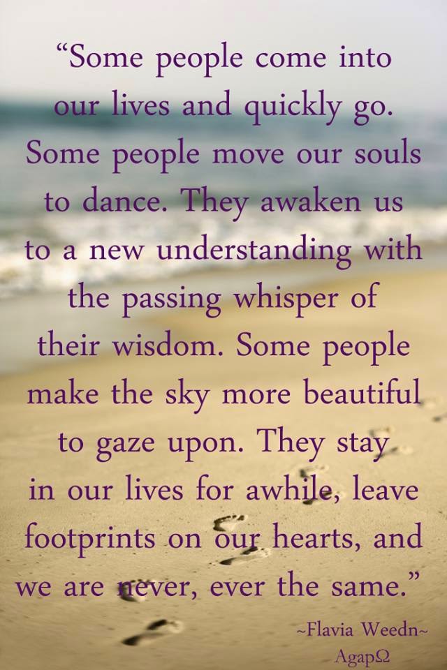 Some People Cone Into Our Lives and Quickly go, Some People move our ...