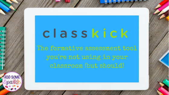 Add Some Sparkle: Formative Assessment and Classkick