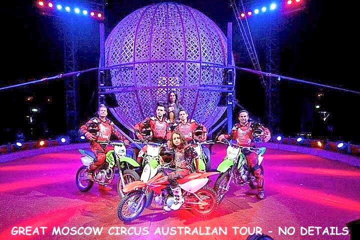 CIRCUS PHOTO ARCHIVES: GREAT MOSCOW CIRCUS AUSTRALIAN TOUR - POSTED 6-5-14