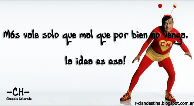 Radio Clandestina [oficial]: Frases del Chapulin Colorado