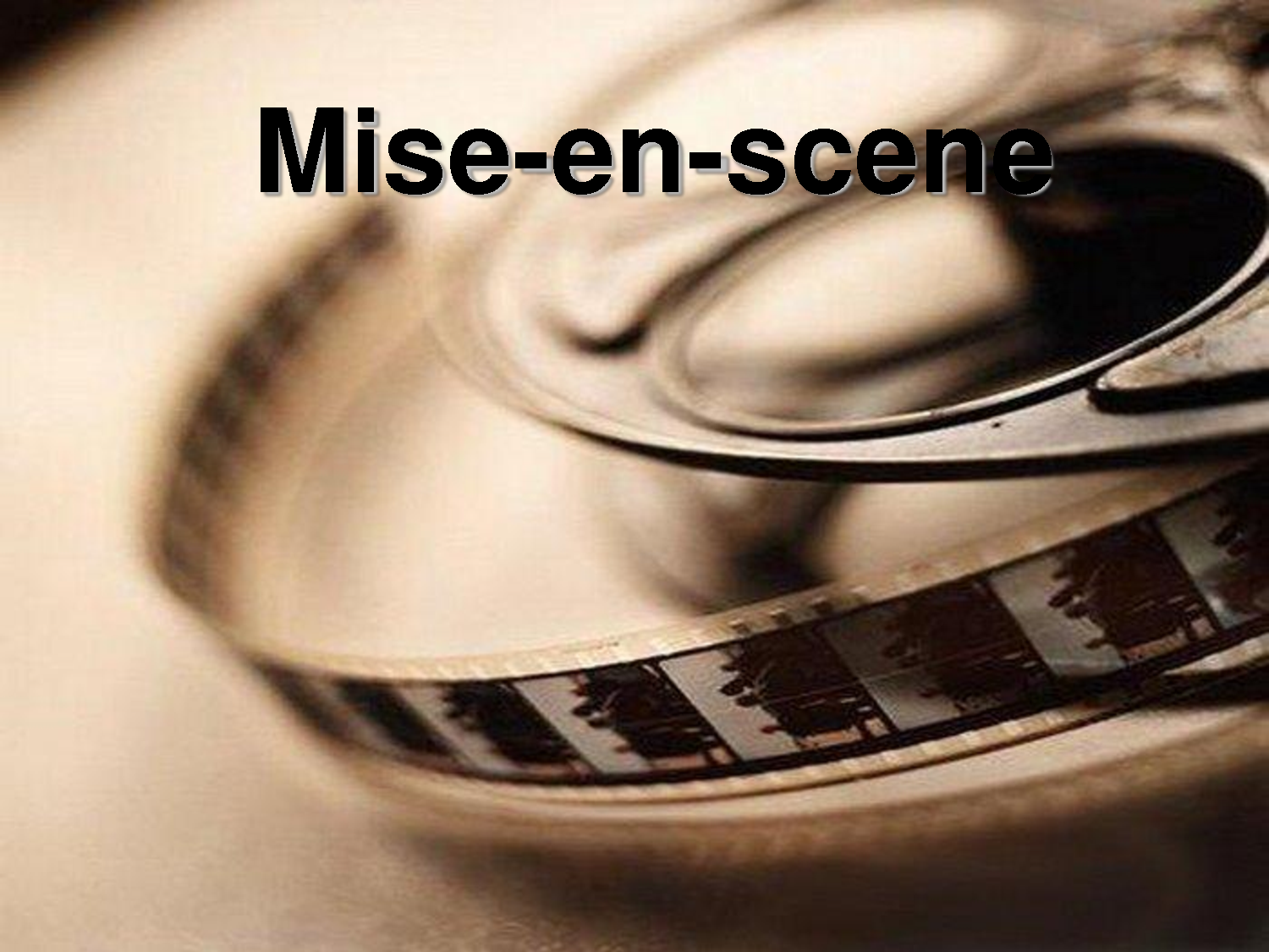 Film Studies - Mise-En-Scene