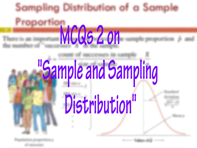 MCQs 2 on "Sample and Sampling Distribution" Statistics ...