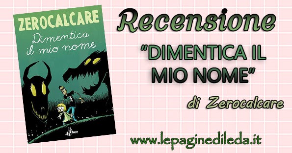 Le pagine di Leda: Dimentica il mio nome di Zerocalcare - Recensione