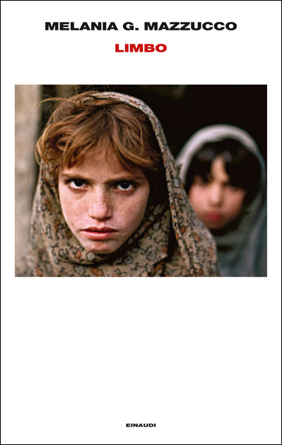 Il Blog di Angelo Ricci: Limbo, di Melania G. Mazzucco (Einaudi)