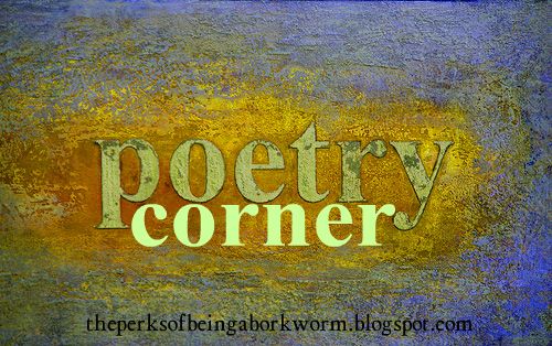 The Perks of Being a Bookworm: Poetry Corner #20