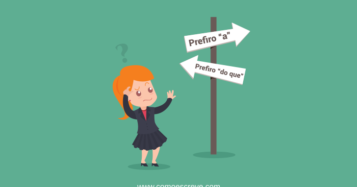 Prefiro “do que” ou prefiro “a”, qual a forma correta? | Como Escreve?
