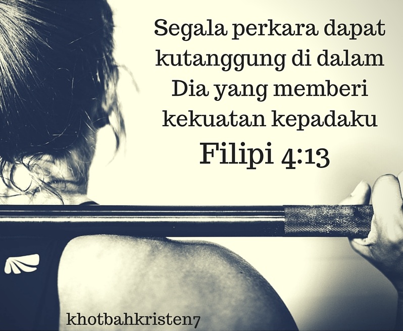 Ayat Alkitab (Filipi 4:13) | Kumpulan Khotbah Kristen